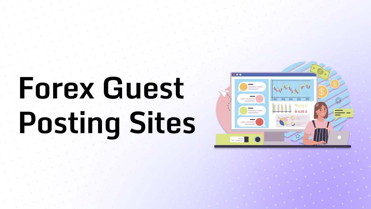 200+ Best Forex Guest Posting Sites for 2026